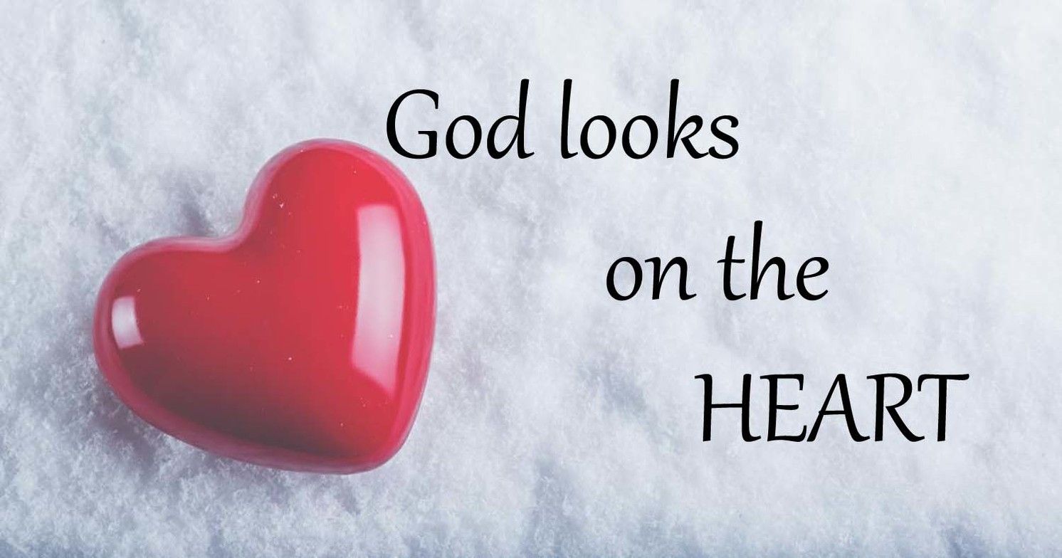 The Lord looks on Your Heart, not Your Appearance