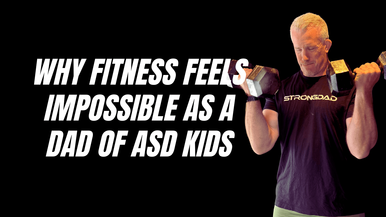 Why Fitness Feels Impossible as a Dad of ASD Kids (And How to Fix It)