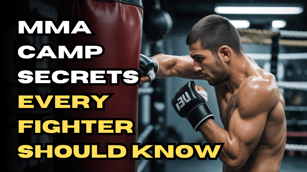 MMA Camp Secrets Every Fighter Should Know