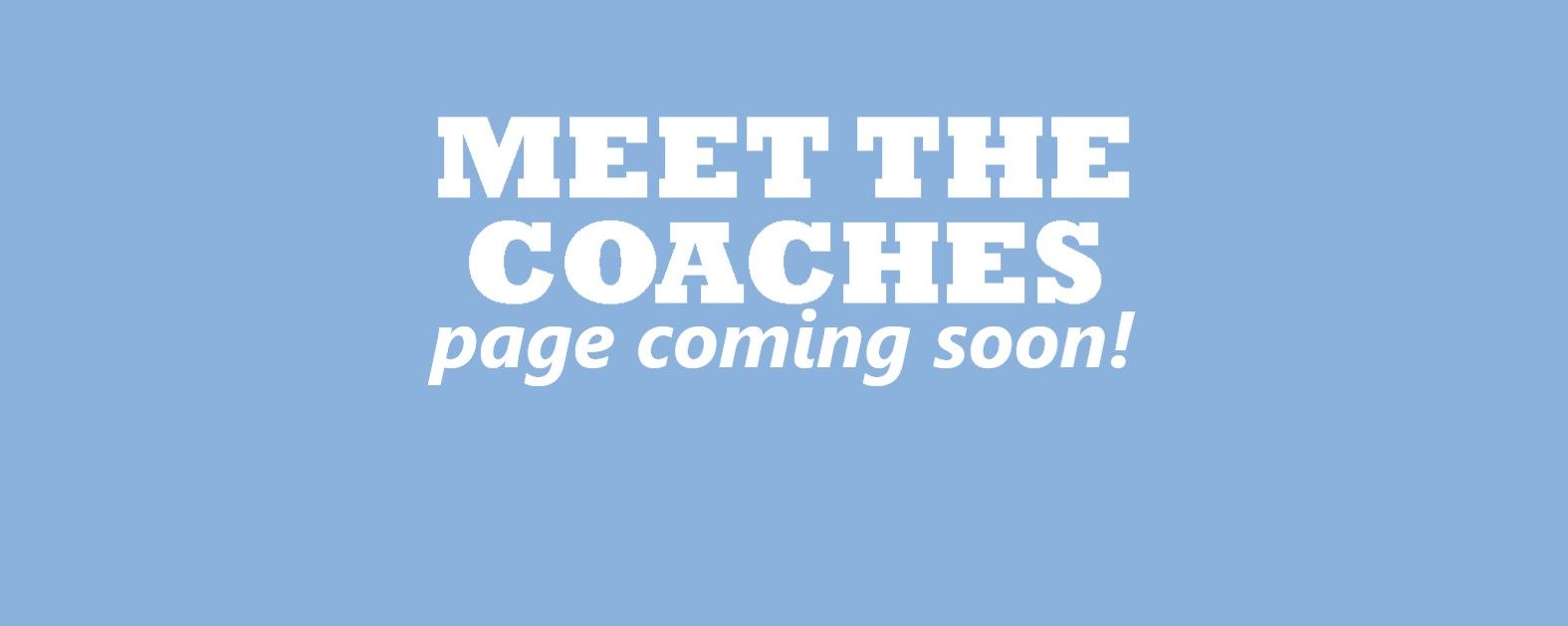 Meet our amazing team of coaches and learn some fun facts!